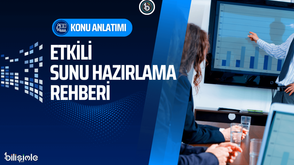 Etkili Sunu Hazırlama ve Sunum Esnasında Dikkat Edilmesi Gerekenler